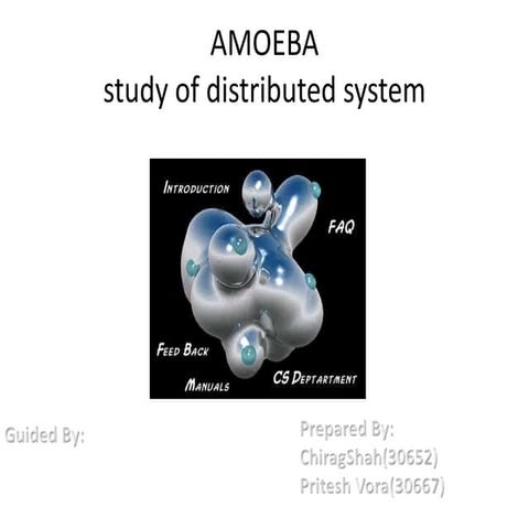 Amoeba1 | PPTX | Operating Systems | Computer Software and Applications
