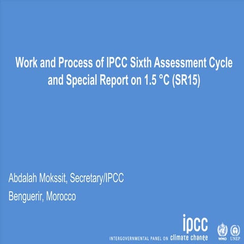 Work and process of IPCC sixth assessemnt cycle and the SR on 1.5 degrees (SR 1.5) | PPTX