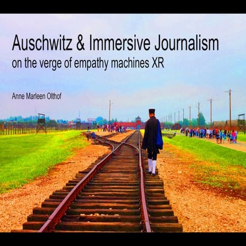 Auschwitz & Immersive Journalism: on the verge of empathy machines XR ...