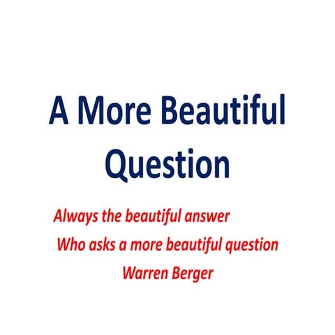 A more beautiful question | PPTX