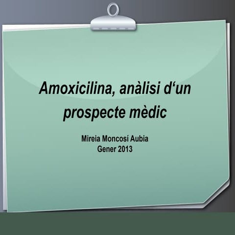 Amoxicilia, anàlisi d'un prospecte mèdic | PPT
