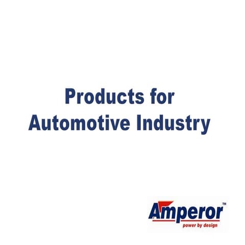 Amperor products for automotive industry 2014 0227 | PPTX