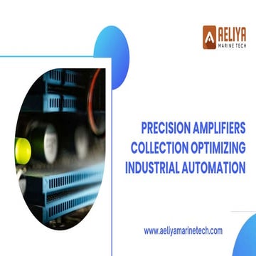 Precision Amplifiers Collection Optimizing Industrial Automation | PPT