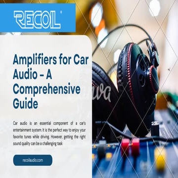 Amplifiers for Car Audio – A Comprehensive Guide.pdf