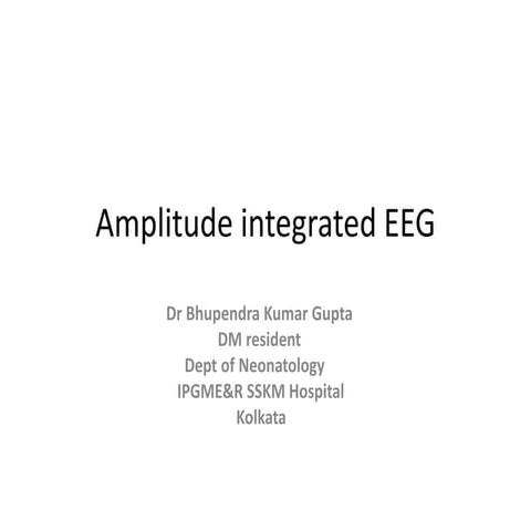 Amplitude integrated eeg in neonates | PPTX