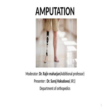 A presentation on AMPUTATION with special focus on orthopaedics | PPTX