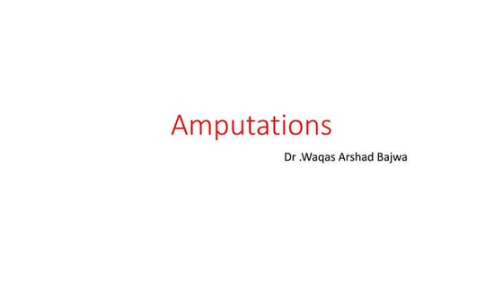Amputation stump | PPTX | First Aid | Injuries