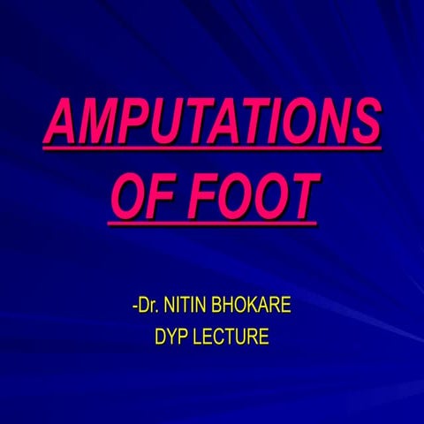 AMPUTATIONS OF FOOT.ppt for orthopaedic residents | PPT