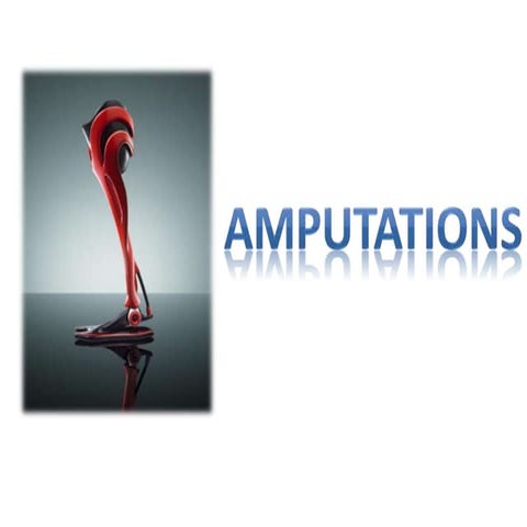 Amputation and disarticulation | PPTX