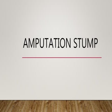 Amputation stump | PPTX