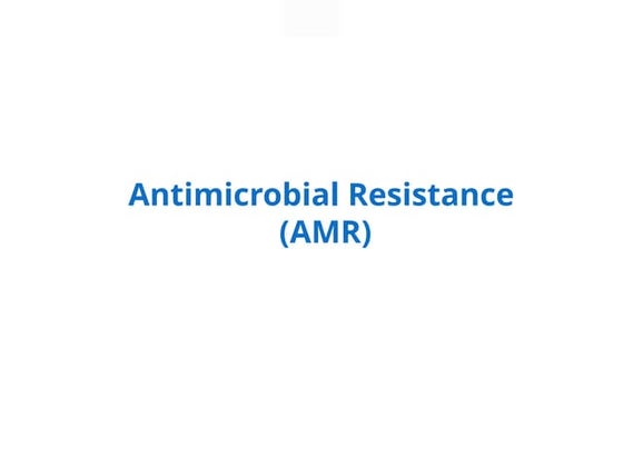 Antimicrobial Resistance (AMR) | PPTX