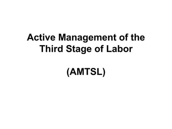 Active Management of Third Stage of Labor | PPTX | Pregnancy ...