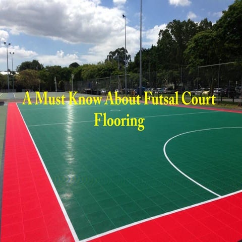 A Must Know About Futsal Court Flooring | PDF