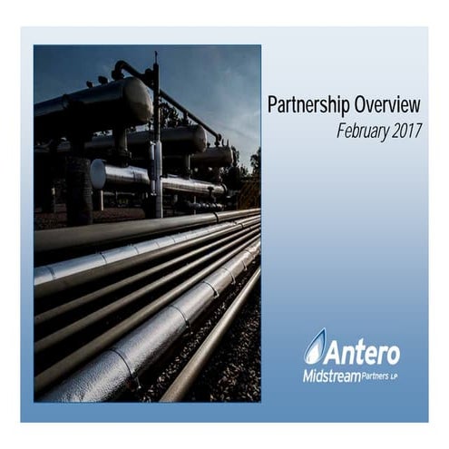 Antero Midstream Partnership Overview February 2017 | PDF