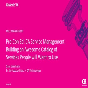 Pre-Con Ed: Building Advanced Workflows in CA Service Management | PPTX