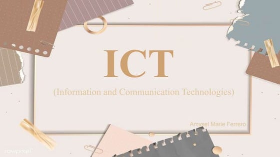 a brief introduction of ict and its components | PPTX