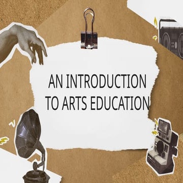 AN-INTRODUCTION-TO-ARTS-EDUCATION. Pppptx | PPT