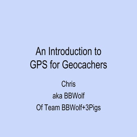 An Introduction To GPS for Geocachers | PPT