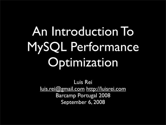 An Introduction To Mysql Performance Optimization 2008 Ppt