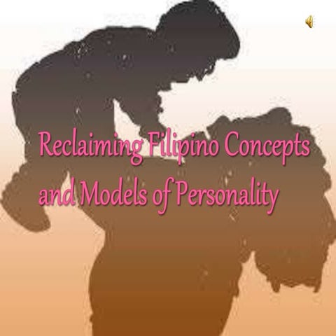 Reclaiming Filipino Concepts and Models of Personality | PPTX