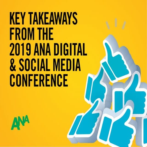 Key Takeaways from the 2019 ANA Digital & Social Media Conference | PDF ...