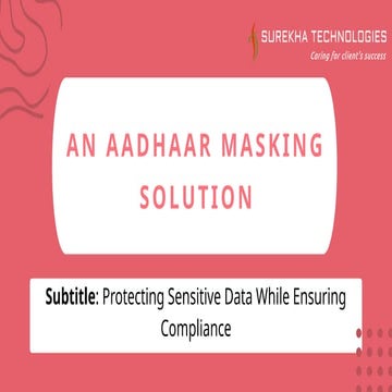 An Aadhaar Masking Solution - Surekha Tech | PPTX