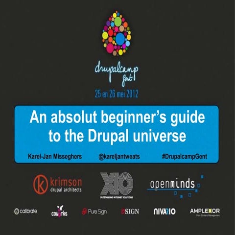 An absolute beginner’s guide to the drupal universe | PPTX | Web Development | Internet