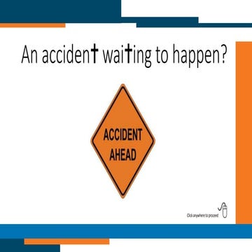 An Accident Waiting to Happen | PPT