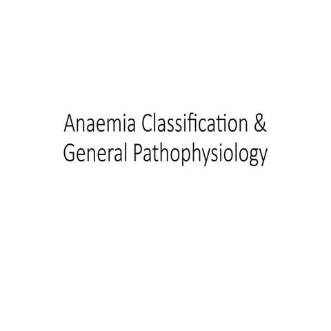 Anaemia Classification ^0 General Pathophysiology copy.pptx
