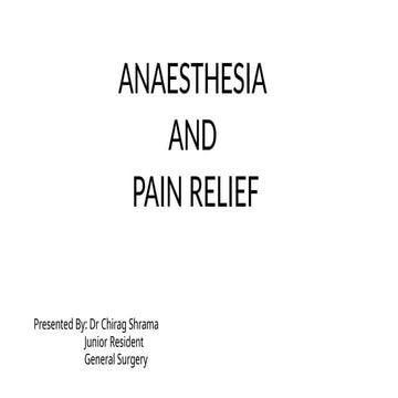 Anaesthesia_and_Pain_management by dr chirag[1].pptx