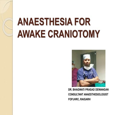 ANAESTHESIA FOR AWAKE CRANIOTOMY | PPTX