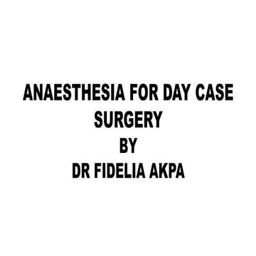 ANAESTHESIA FOR DAY CASE PROCEDURES AND SURGERY | PPTX