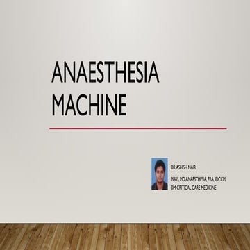 APPROACH TO ANAESTHESIA MACHINE- Dr ASHISH.pptx
