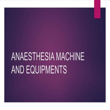 anaesthesia machine and equipments.pptx