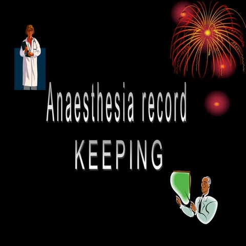 Anaesthesia file done Record keeping.ppt