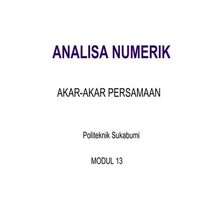 Analia Numerik Akar-akar persamaan Modul 13.pdf
