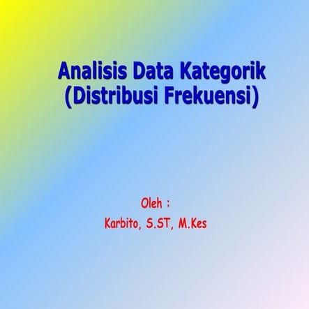 Analiis Univariat Data Kategorik (Distribusi Frekuensi).ppt