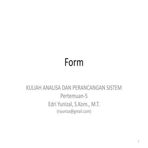 Analisa dan perancangan sistem 05 form | PPTX