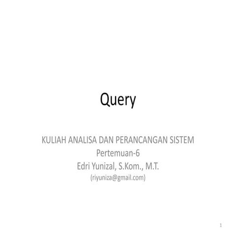 Analisa dan perancangan sistem 06 query | PPTX