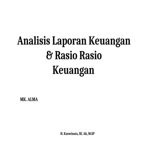 Analisa Laporan Keuangan dan Rasio-rasio Keuangan (ALMA).ppt