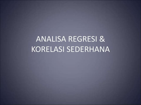 Analisis Korelasi dan Regresi Sederhana | PPT