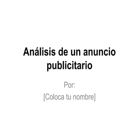 ANALISIS DE ANUNCIO PUBLICITARIO | PPTX