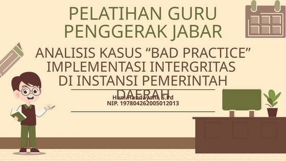 Menganalisa Kasus “Bad Practice” Implementasi Integritas di Instansi Pemerintah Daerah ...