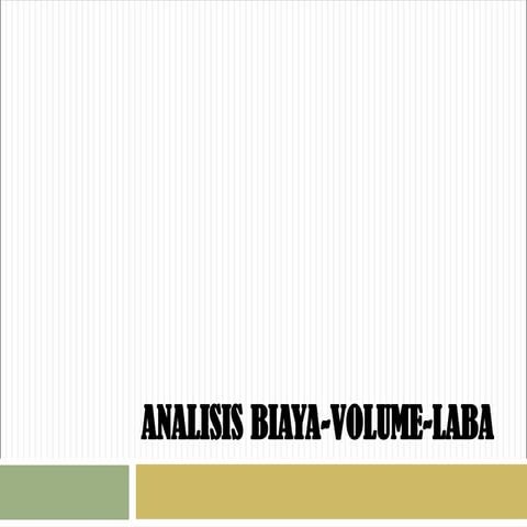 AKUNTANSI MANAJEMEN ANALISIS BIAYA VOLUMEN LABA | PPT