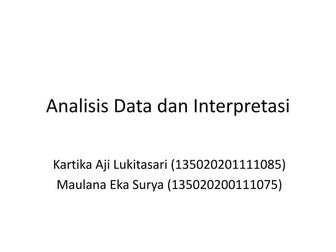 Analisis Data Secara sederhana, analisis data adalah proses pengumpulan dan pengorganisasian ...