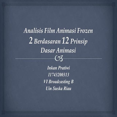 Analisis Film Animasi Frozen 2 Berdasaran 12 Prinsip.pptx