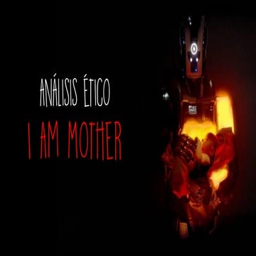 Análisis Ético I Am Mother | PDF