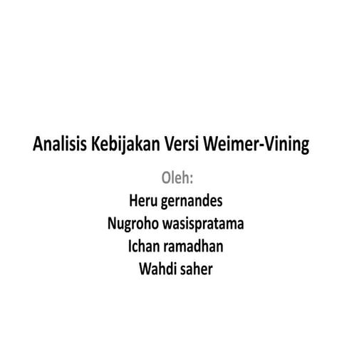 Analisis kebijakan versi weimer vining -kelp heru gernandes | PPTX