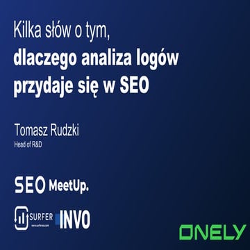 [PL] Analiza logów w SEO | SEO Meetup Wrocław | PPT