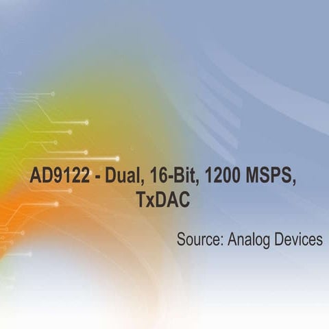 AD9122 - Dual, 16-Bit, 1200 MSPS, TxDAC | PPT